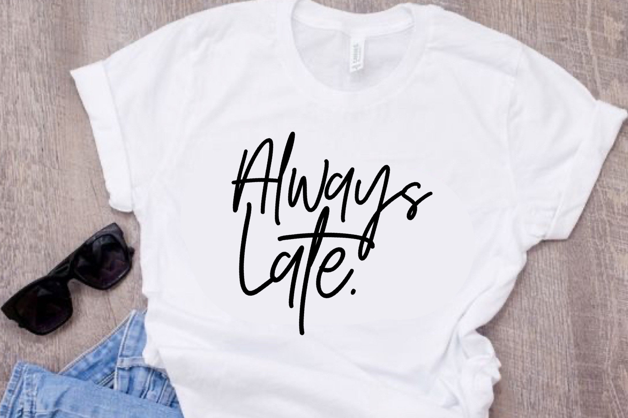 Always Late | PNG | PNG Quotes | Digital Download | Instant Download ...