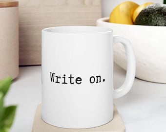 Write on Mug, Writer Gifts, Writer Mug, Gift for Journalist, Inspiring ...
