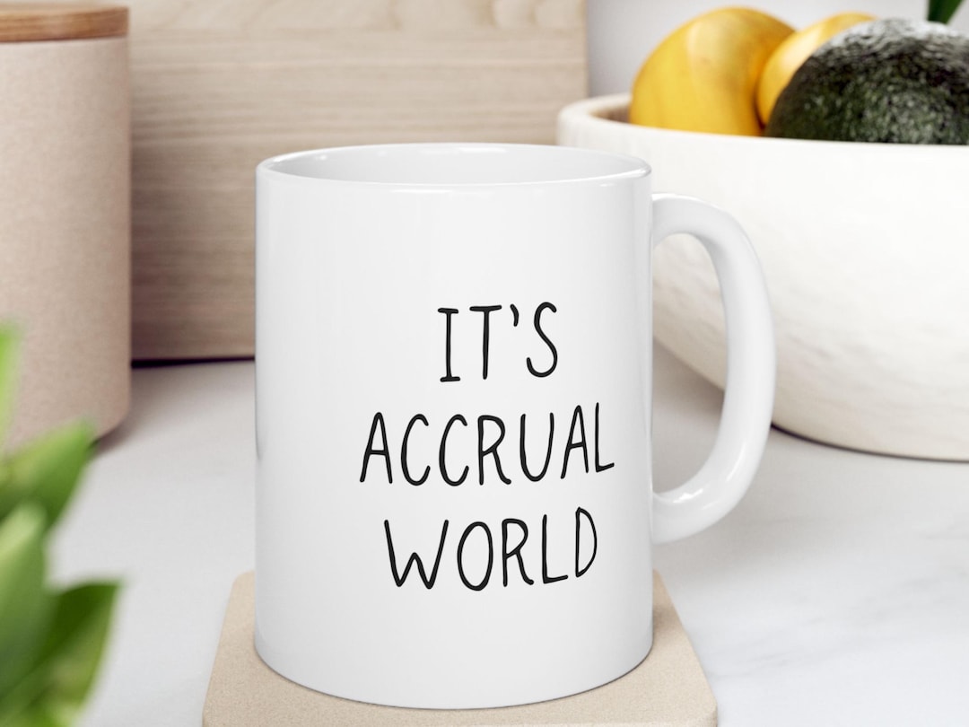 It's Accrual World Mug, Funny Accountant Mug, Accounting Mug, Gift for ...