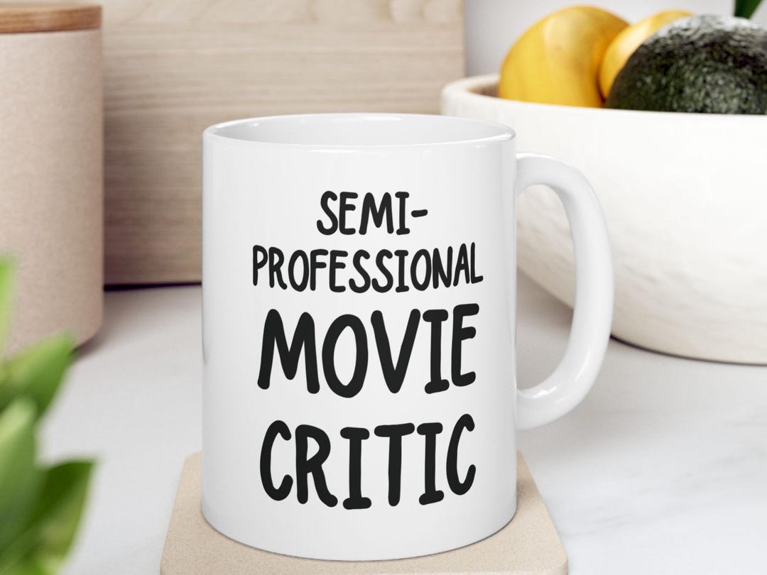 Semi Professional Movie Critic Mug, Film Lover Coffee Cup, Cinema ...
