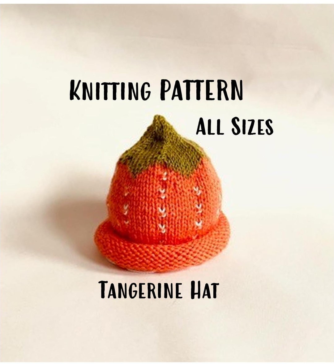 Tangerine Knit Hat Pattern for All Sizes, Tangerine Hat Pattern, Cute ...