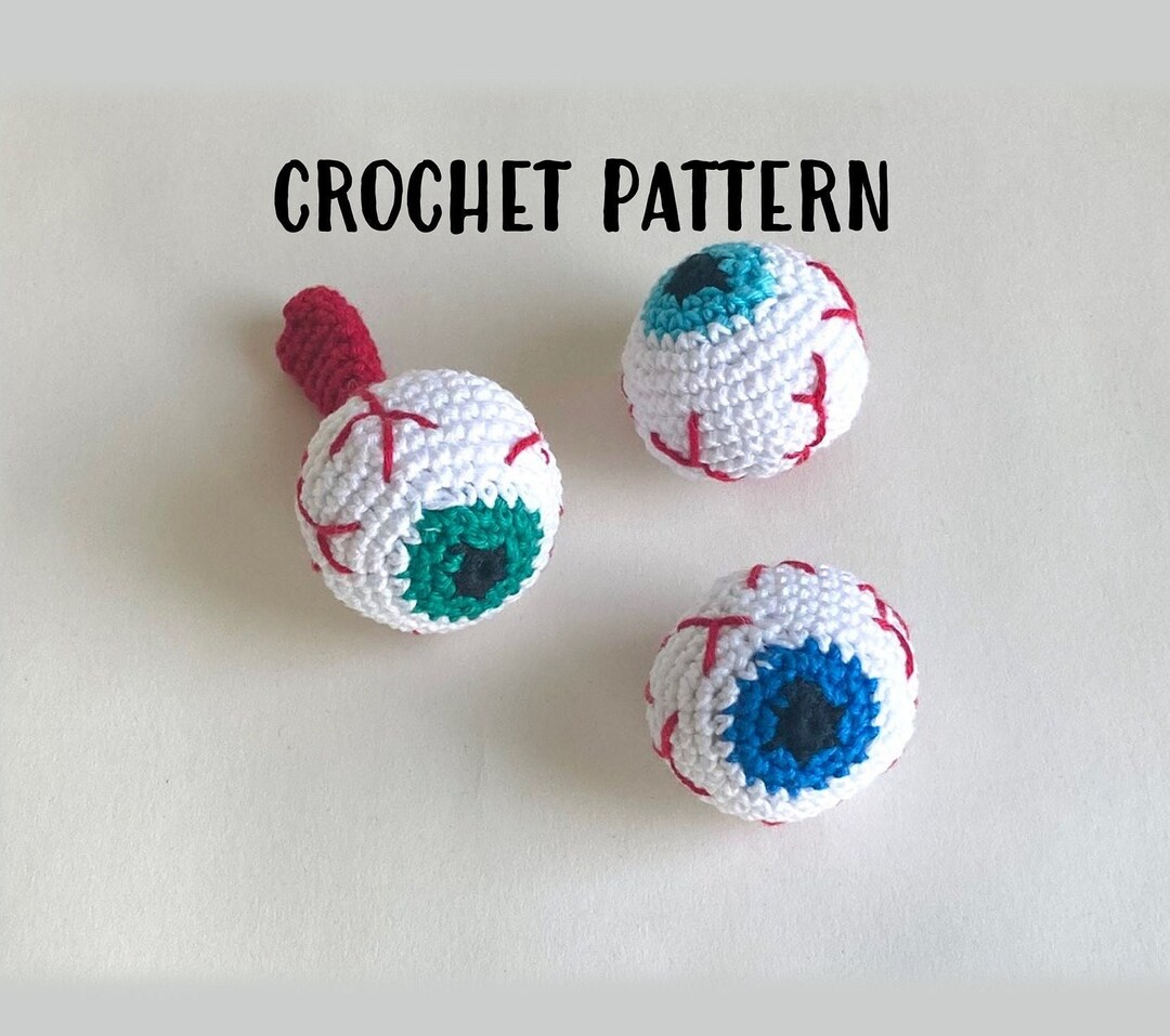 Crochet Eyeball, Crochet Eyeball Plushie, Creepy Eyes Pattern ...