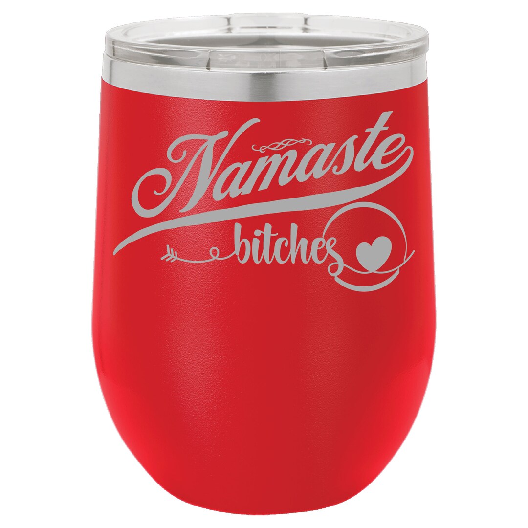 Namaste B*tches Laser Engraved Polar Camel Insulated Tumbler With Lid ...