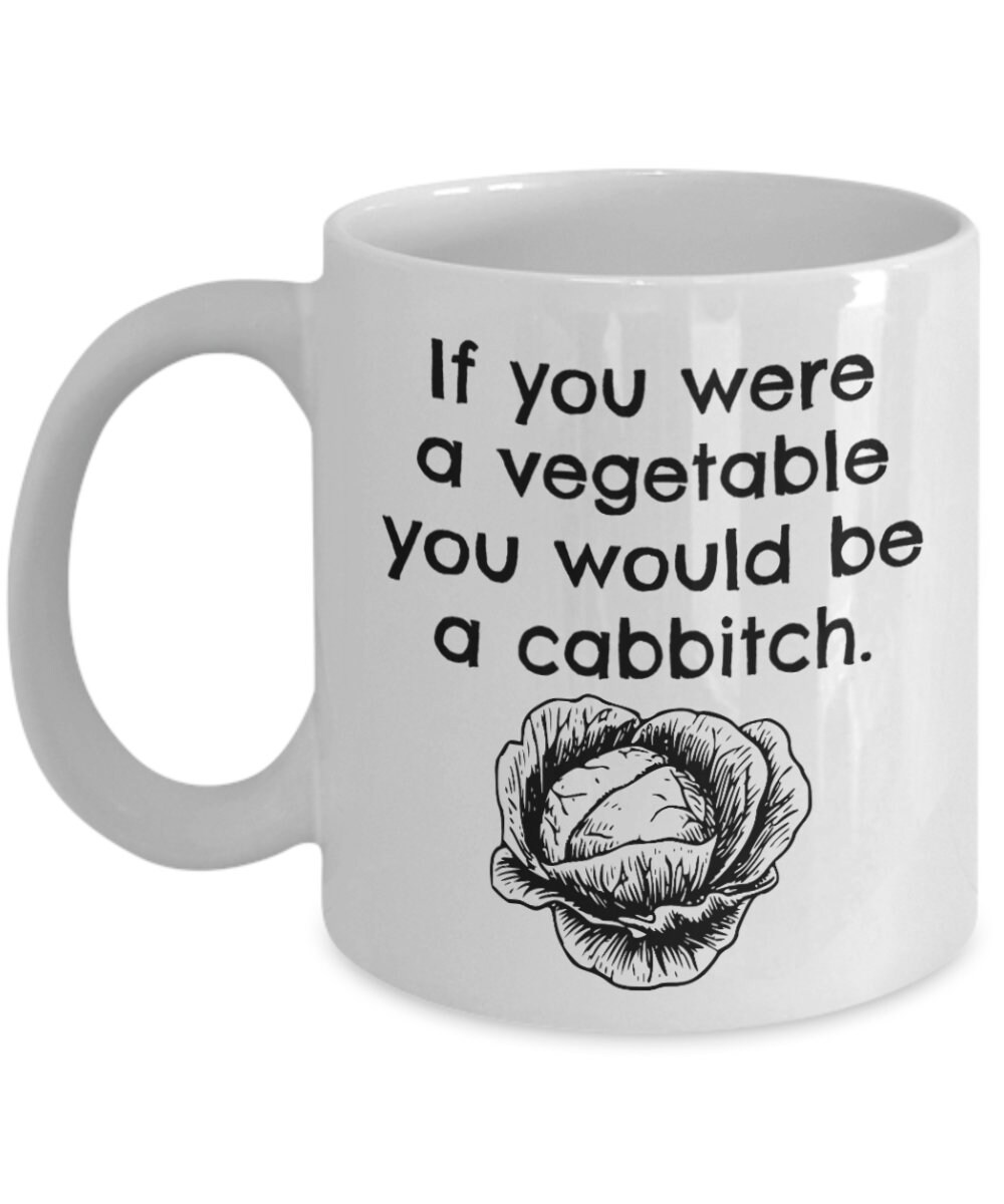 Cabbage Coffee Mug,funny Mug for Sister, Best Friend Mug, Cabbitch ...