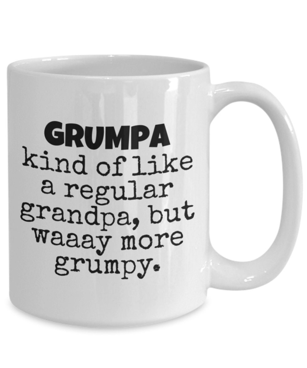 Grandpa Coffee Mug, Grumpa, Like Regular Grandpa but Grumpier, Fathers ... Grandpa Coffee Mug, Grumpa, Like Regular Grandpa but Grumpier, Fathers ...