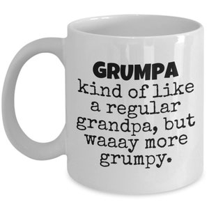 Grandpa Coffee Mug, Grumpa, Like Regular Grandpa but Grumpier, Fathers ...