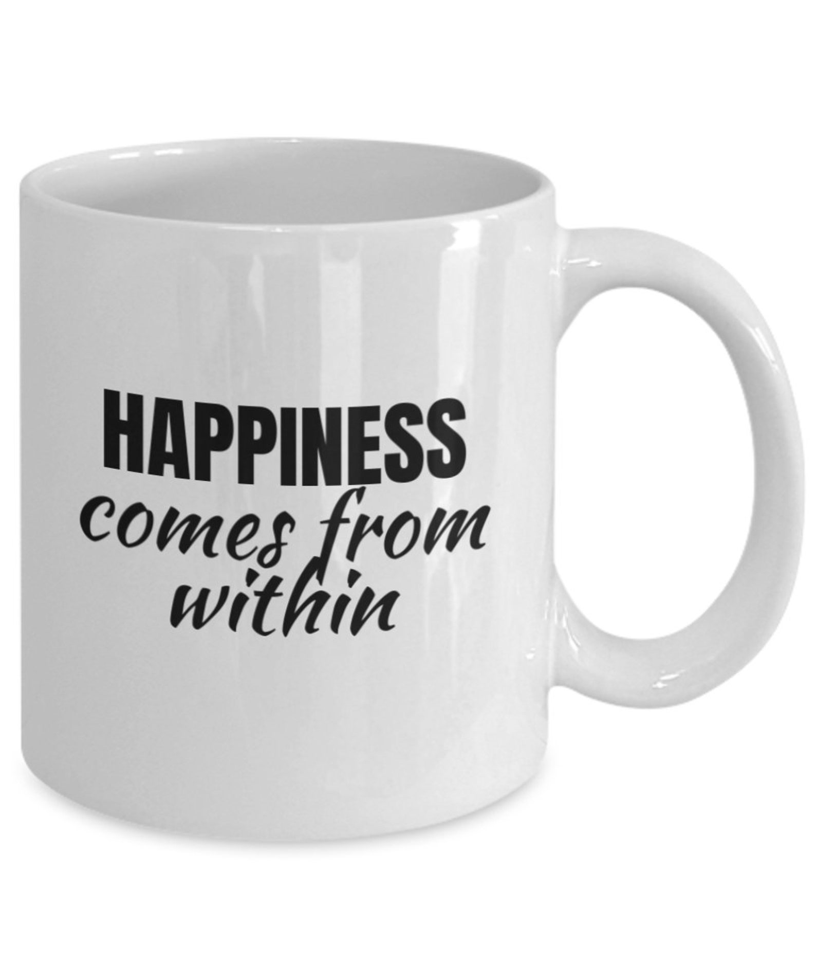 Happiness Coffee Mug, Happiness Comes From Within, Inspirational ...