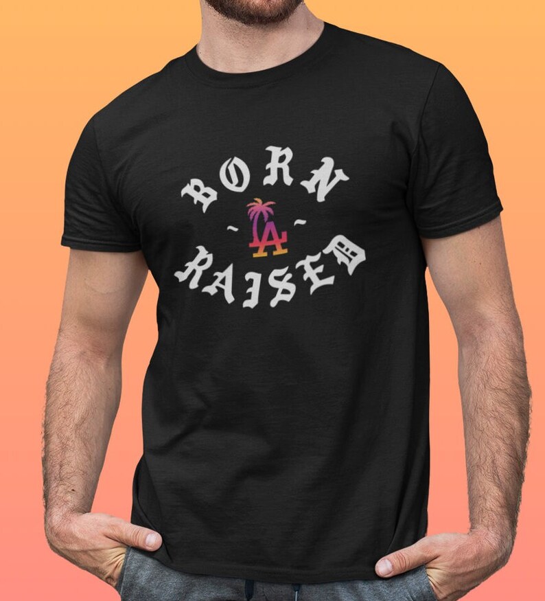 Born and Raised LA Shirt - Classic Los Angeles T-shirt - City Pride ...