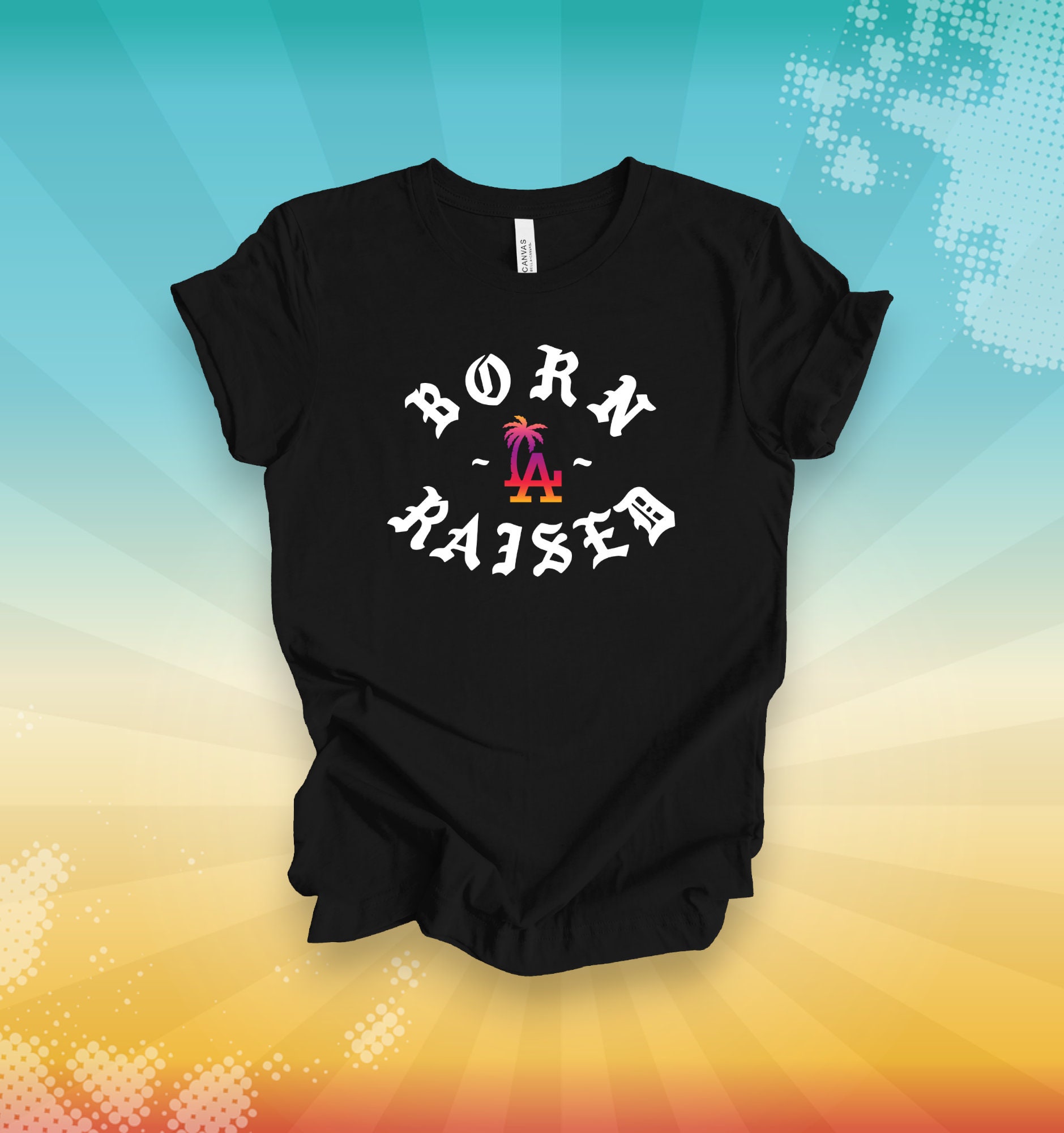 Born and Raised LA Shirt - Classic Los Angeles T-shirt - City Pride ...