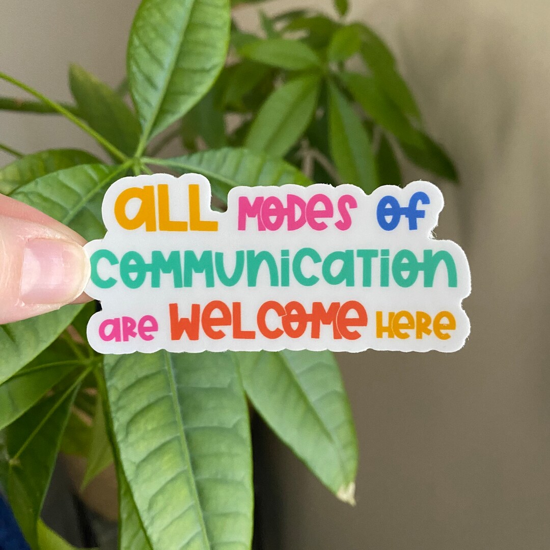 Neurodiversity All Modes of Communication Welcome Here 3" Sticker ...