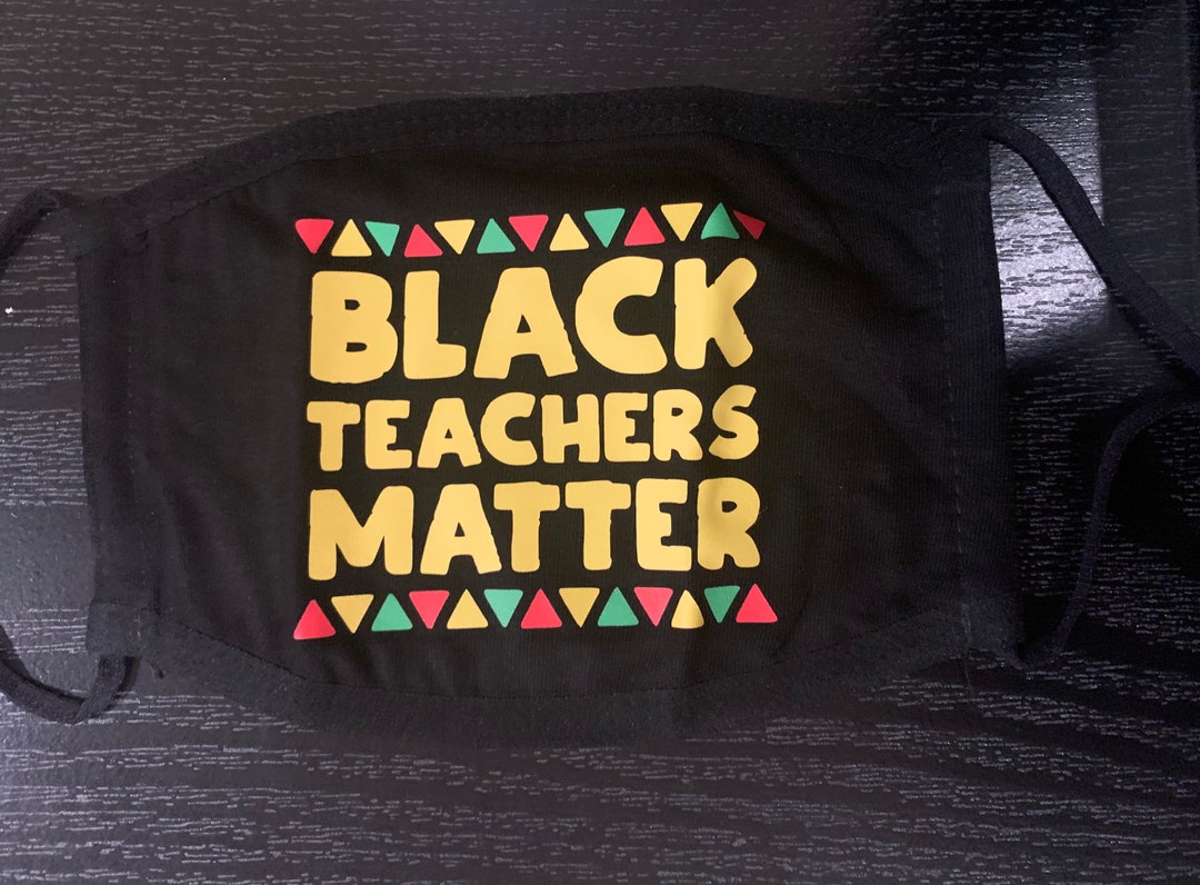 Teacher Face Mask Black Teachers Matter Back to School- Adjustable ...