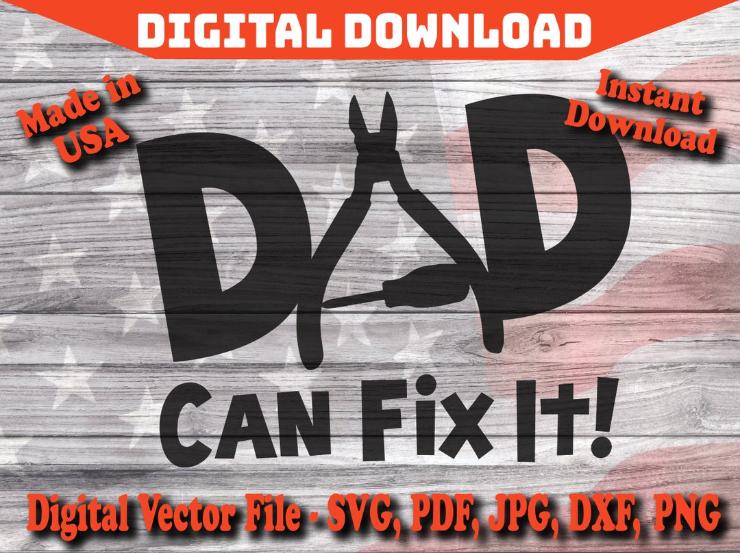 DAD Can Fix It Father's Day Design Digital Instant Download SVG ...