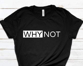 Why Not Us Shirt | Etsy