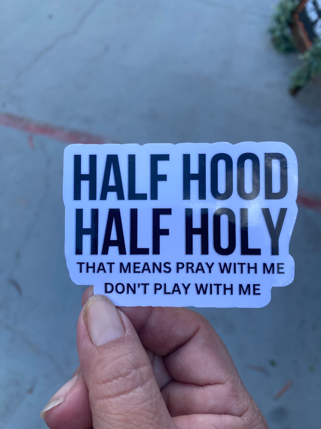 Half Hood Half Holy That Means Pray With Me Dont Play With Me - Etsy