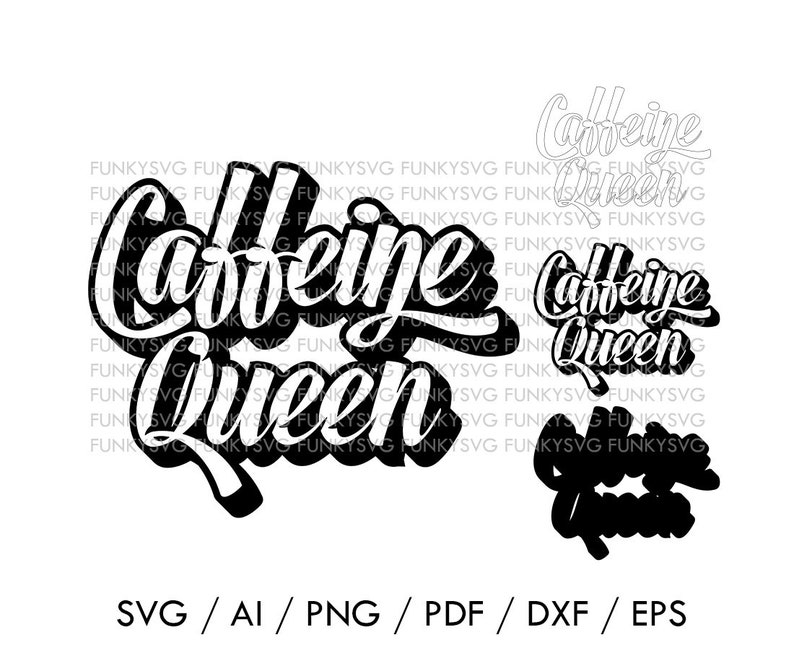 Caffeine Queen SVG Eps Png Illustrated svg Coffee Svg | Etsy