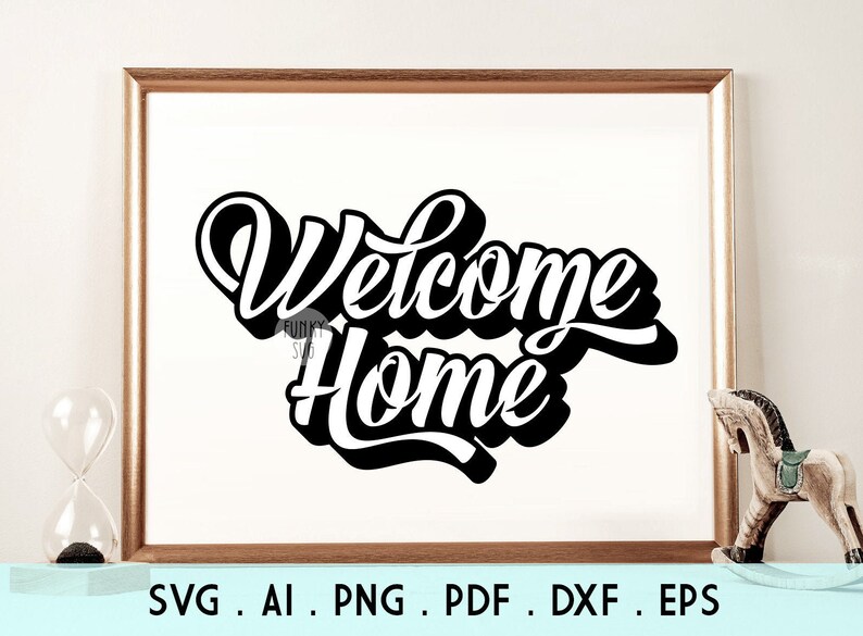 Welcome Home SVG Eps Png Illustrated Svg Home Sweet Home - Etsy