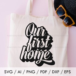 Our First Home SVG Eps Png, Illustrated Svg, Welcome Home Svg, Home ...
