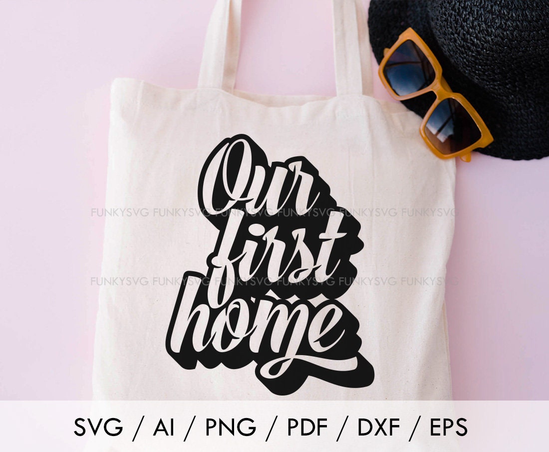 Our First Home SVG Eps Png Illustrated svg Welcome Home Svg | Etsy