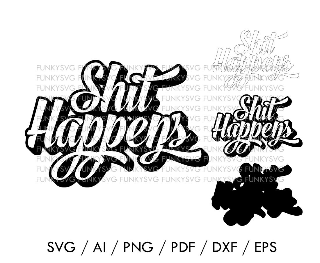 Shit Happens SVG Eps Png Covid Svg Funny Svg Shirt Design | Etsy