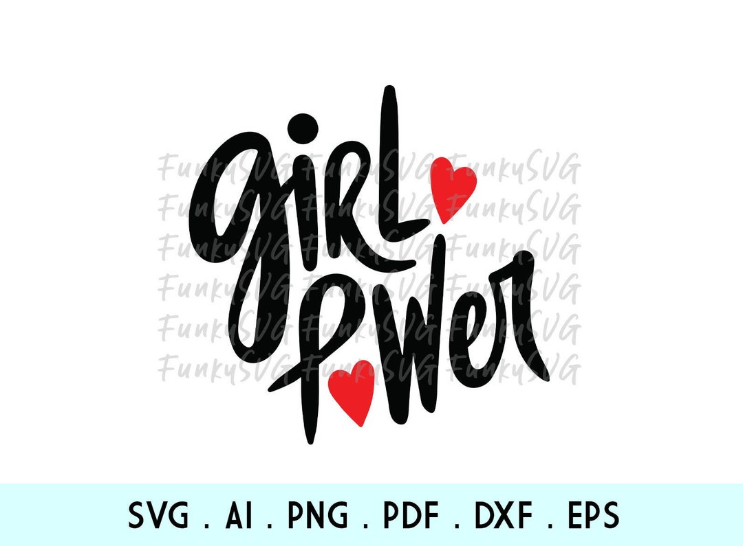 Girl Power SVG Eps Png, Illustrated Svg, Motivational Svg ...