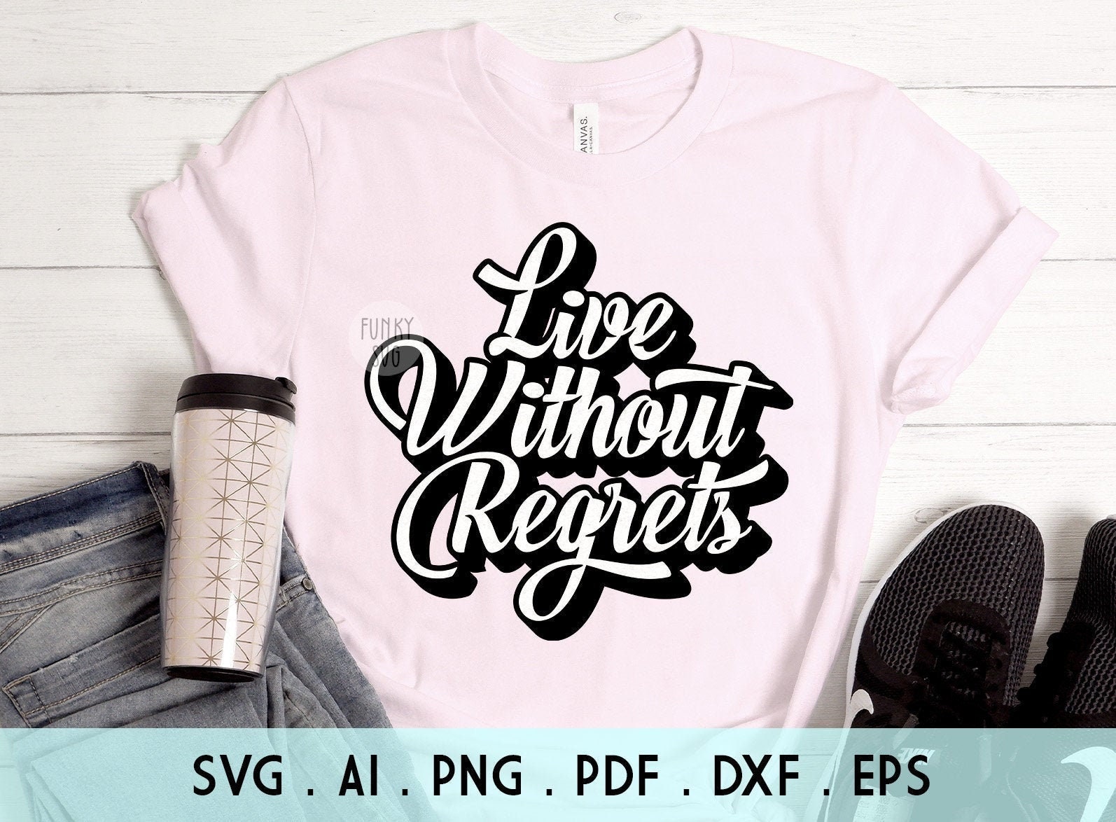 Live Without Regrets SVG Eps Png Illustrated svg Motivation | Etsy