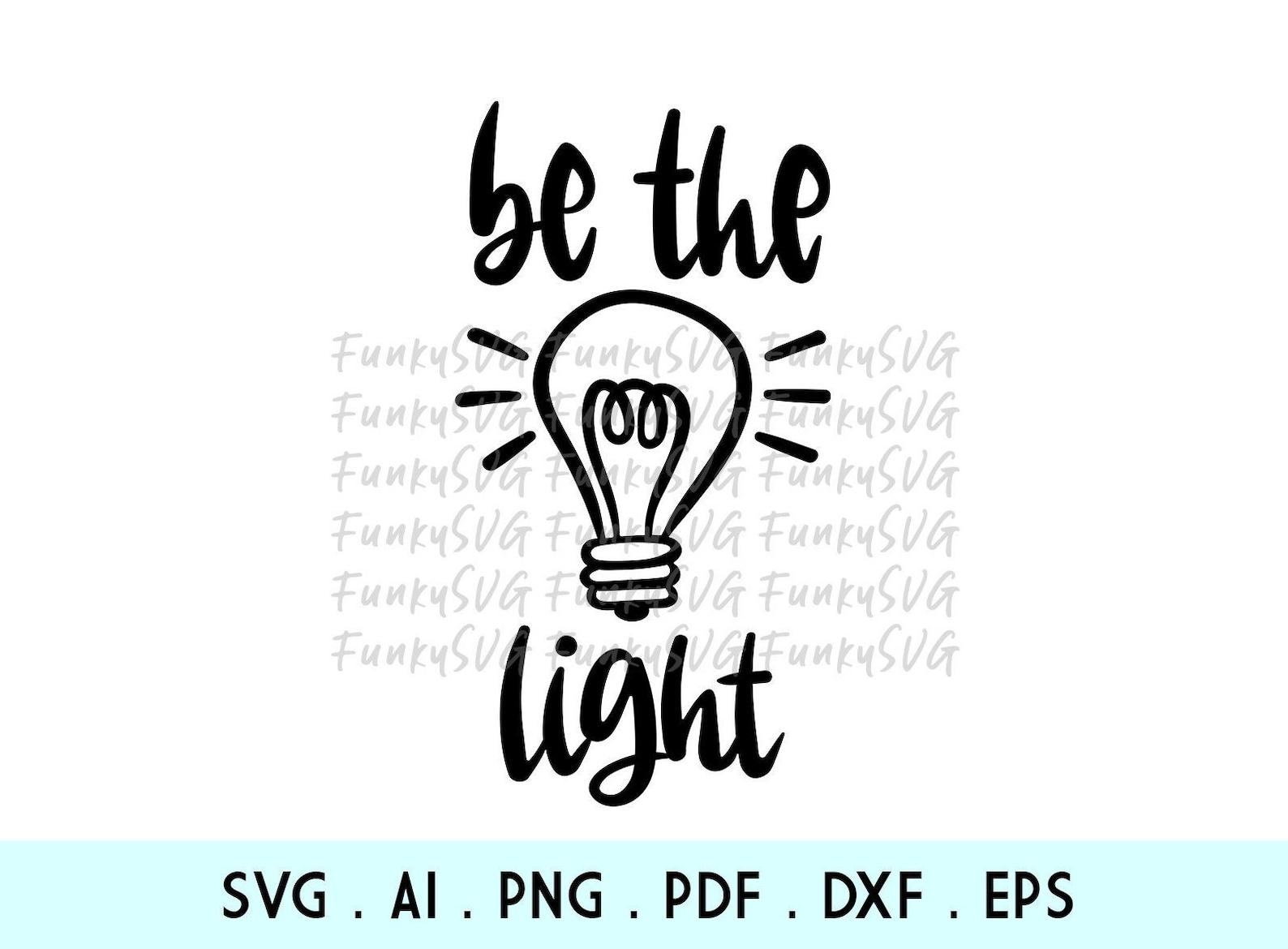 Be the Light SVG Eps Png Illustrated Svg Motivational Svg - Etsy