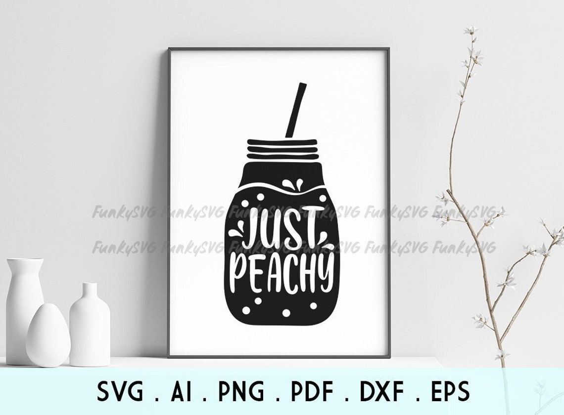 Just Peachy SVG Eps Png Illustrated Svg Motivational Svg | Etsy