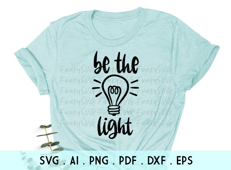 Be the Light SVG Eps Png Illustrated Svg Motivational Svg - Etsy