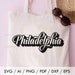 Philadelphia SVG Eps Png, Illustrated Svg, Home States Svg, USA SVG ...