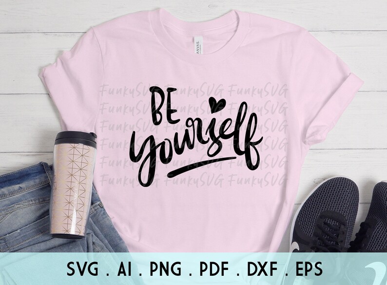 Be Yourself SVG Eps Png Illustrated Svg Motivational Svg - Etsy