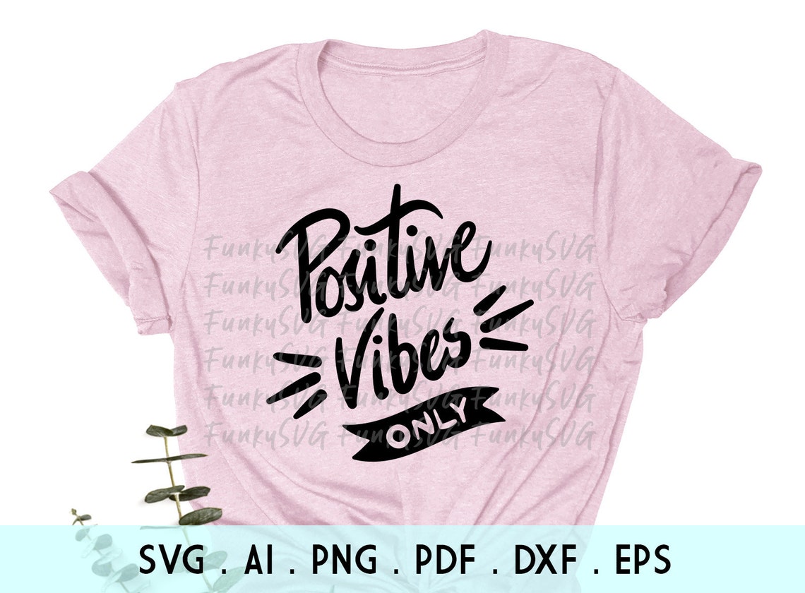 Positive Vibes Only SVG Eps Png Illustrated Svg Motivation | Etsy