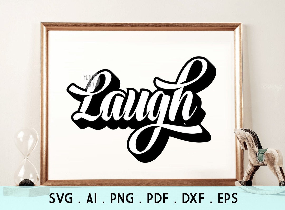 Laugh SVG Eps Png, Illustrated Svg, Home Sweet Home Svg, Welcome Home ...