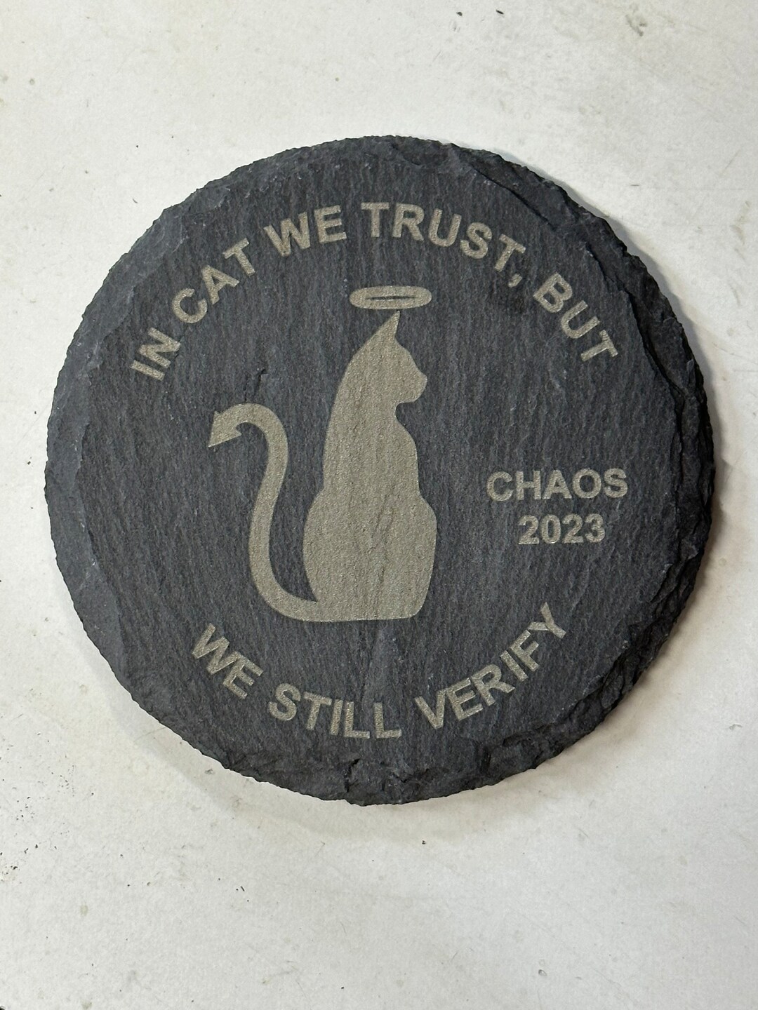 Round Slate Cat Coaster 4" (set of 4) "in Cat We Trust, but We Still ...