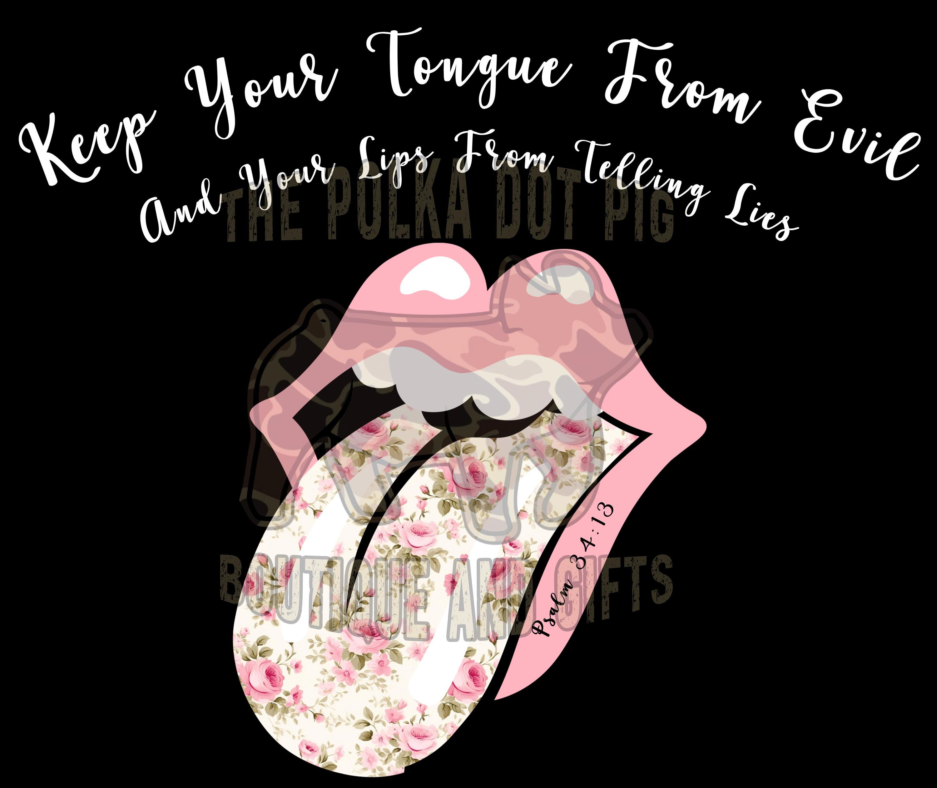 Keep Your Tongue From Evil and Your Lips From Telling Lies File Only ...