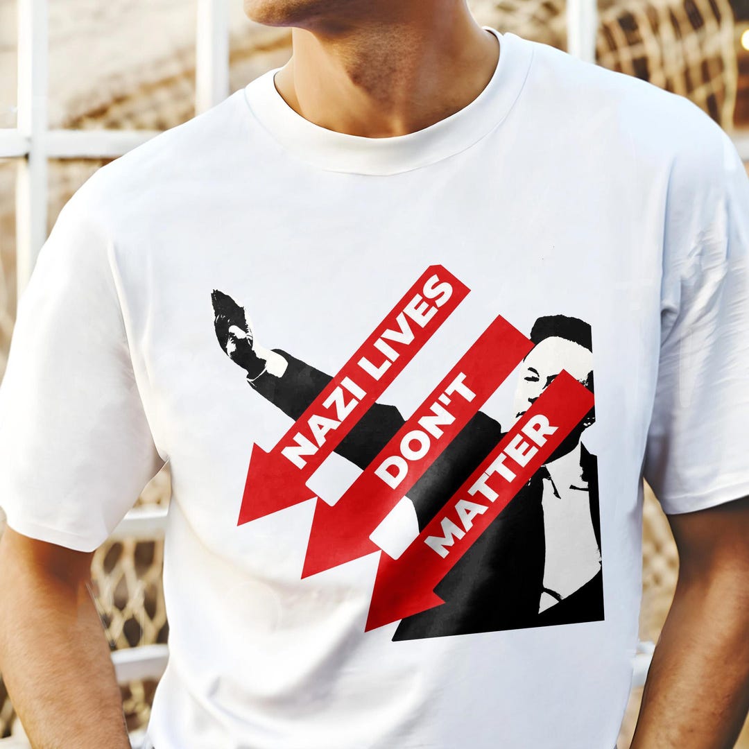 Nazi Lives Don't Matter Shirt - Anti Elon Musk Shirt - Elon Musk ...