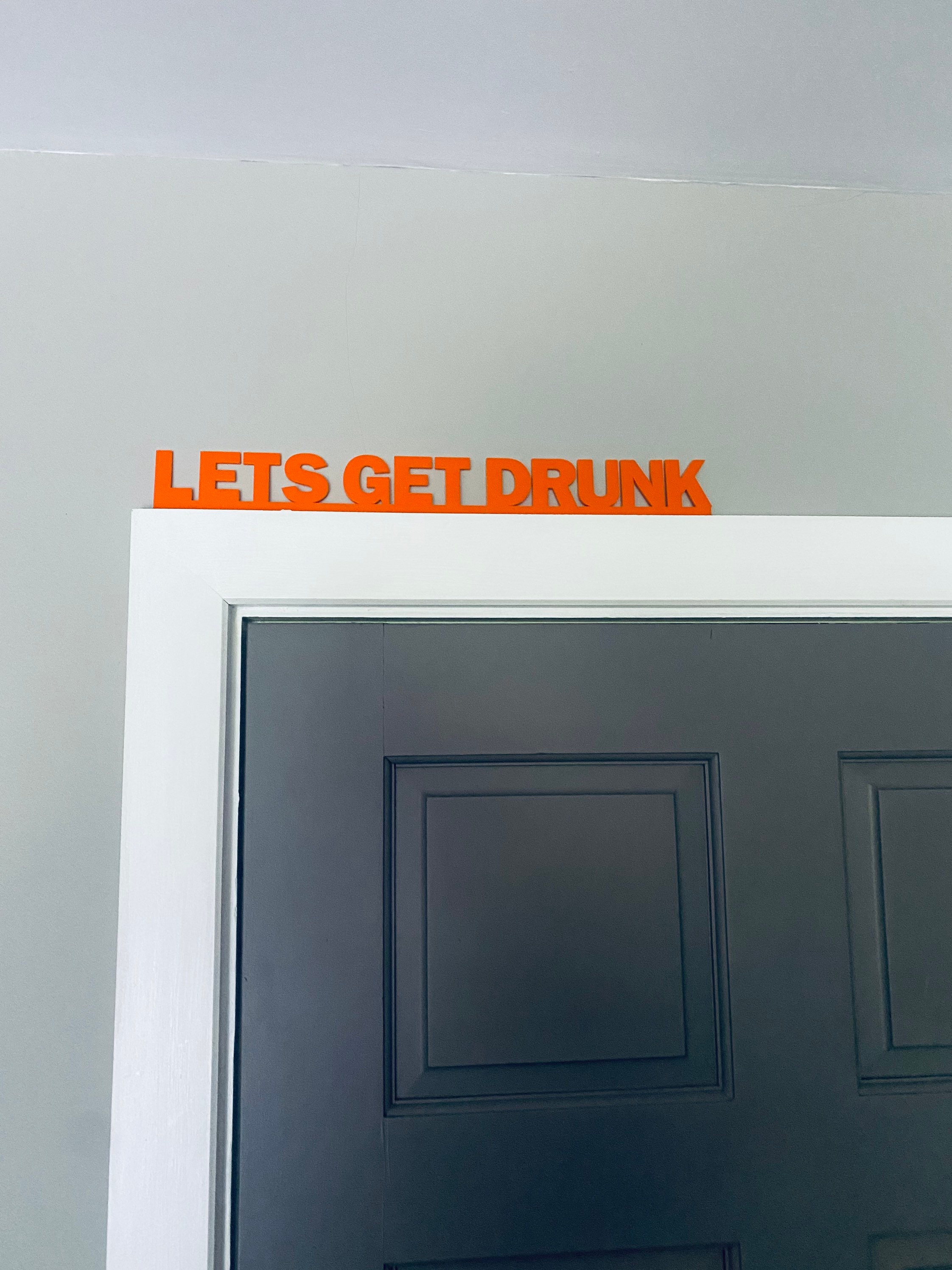 Let’s Get Drunk - Door Topper, Shelf Decor, Wall Decor - Etsy