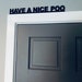 HAVE A NICE POO - Door Topper, Shelf Decor, Wall Decor - Etsy UK