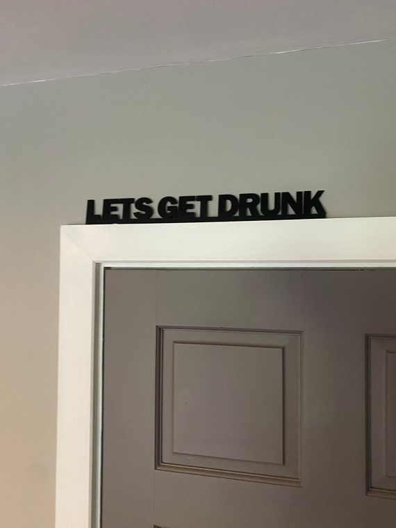 Lets Get Drunk Door Topper Shelf Decor Wall Decor - Etsy