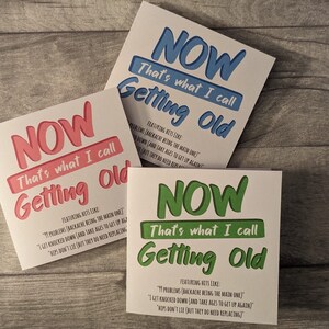Now That's What I Call Getting Old Birthday Card | Funny | Humour ...