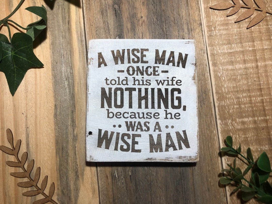 Wiseman Sign | Laser Engraved | Wooden Plaque | Funny Wall Decor - Etsy