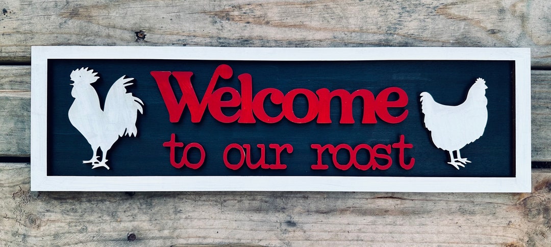 Welcome to Our Roost Sign, Home Decor, Wall Decor, Chicken Decor ...