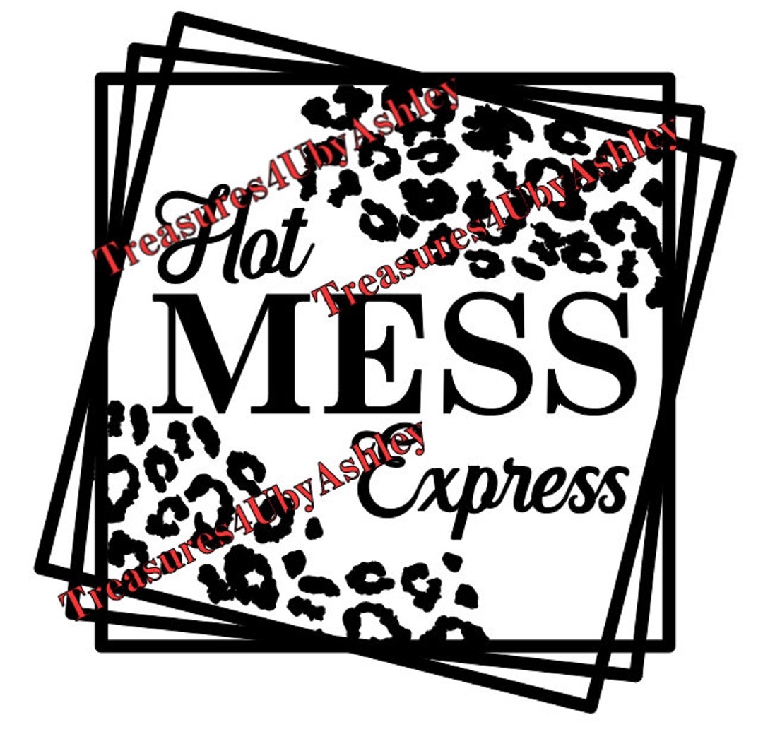 Hot Mess Express Svg, Png, Digital Instant Download. HOT MESS EXPRESS ...
