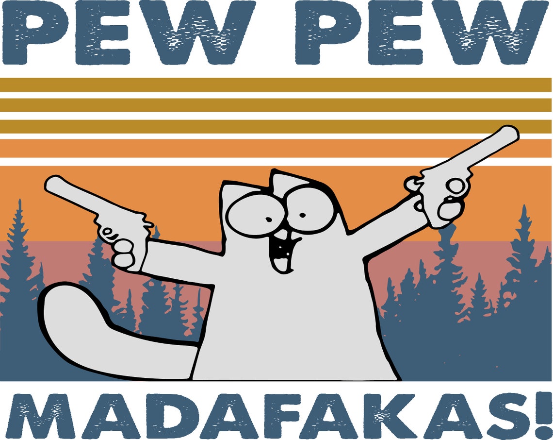 Pew Pew Madafakas Svg Pewpew Svg Cat Svgcat Lovers Svg - Etsy