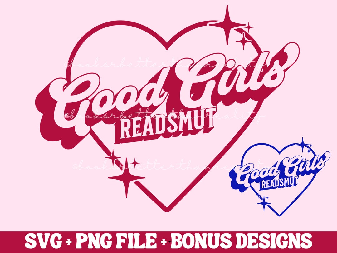 Good Girls Read Smut PNG & SVG | Bookish PNG for Commercial Use | Good ...