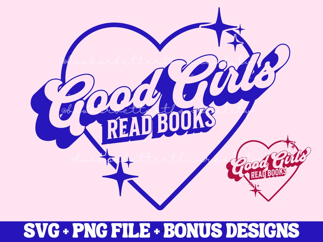 Good Girls Read Books PNG & SVG Bookish PNG Good Girl Svg Trendy Png ...