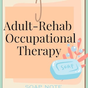 Occupational Therapy SOAP Note, Occupational Therapy SOAP Note Quick ...