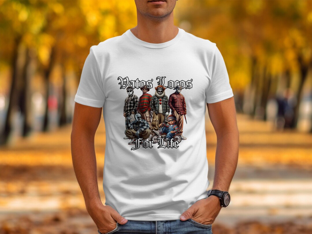 Vatos Locos for Life, T-shirt Horror Characters Tee, Graphic Tee ...
