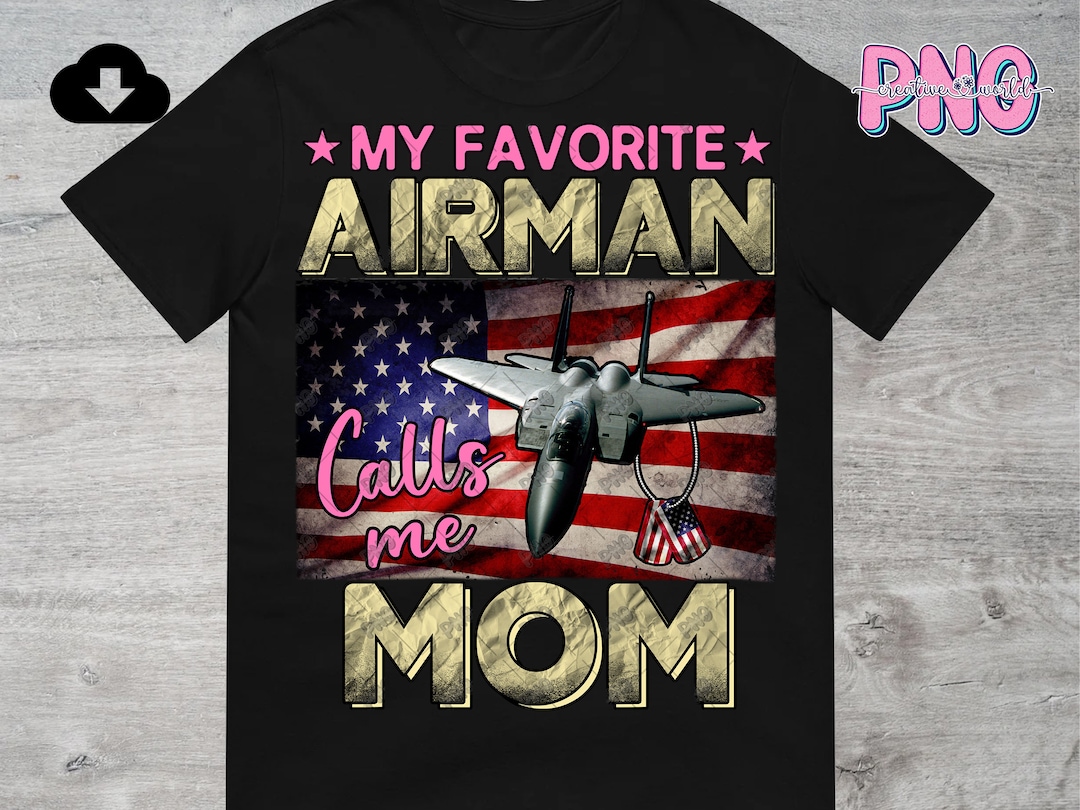 My Favorite Airman Calls Me Mom PNG File Digital Download | Airman Mom ...