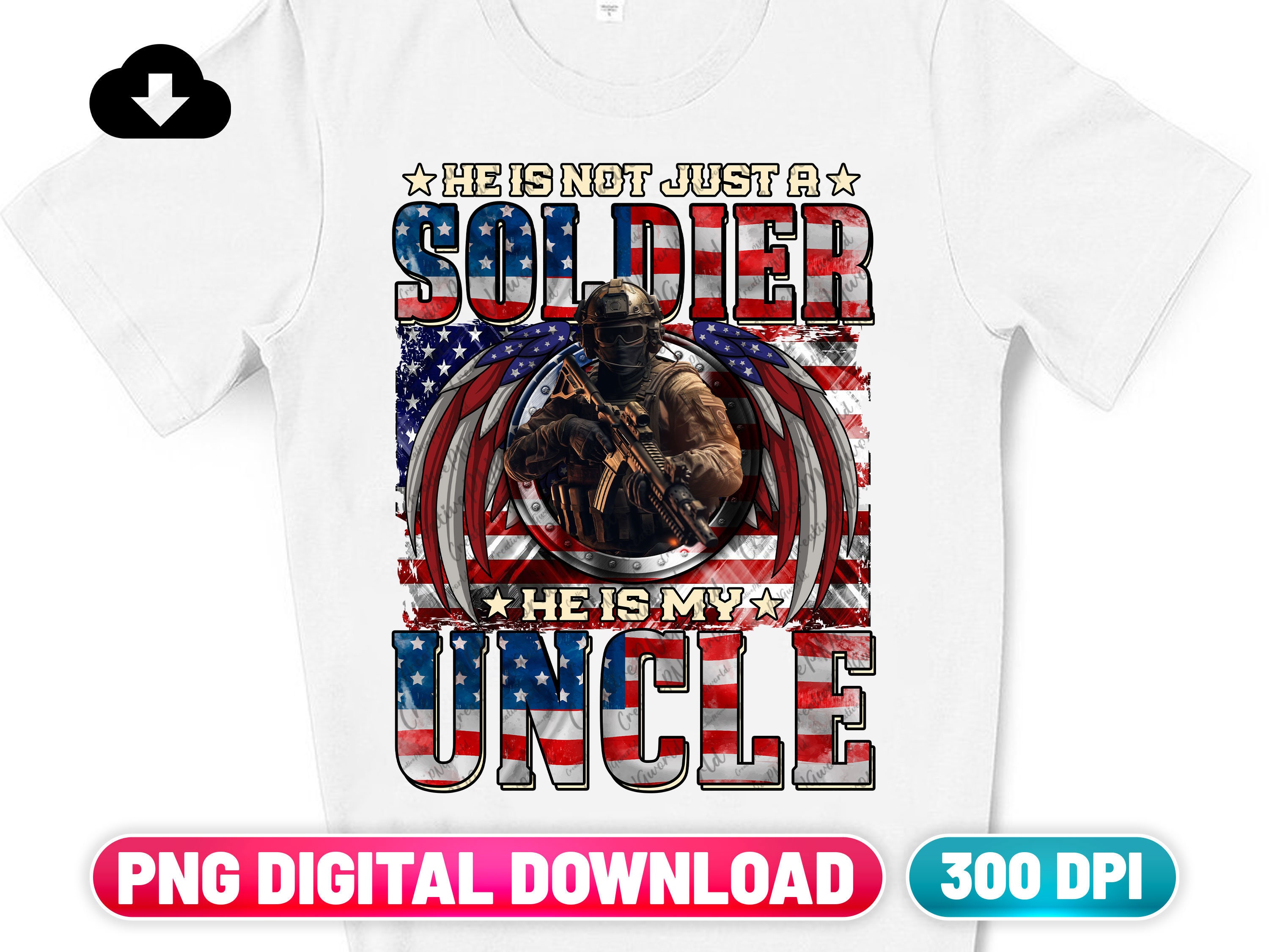 Uncle PNG Digital Download | He is Not Just A Soldier He is My Uncle ...