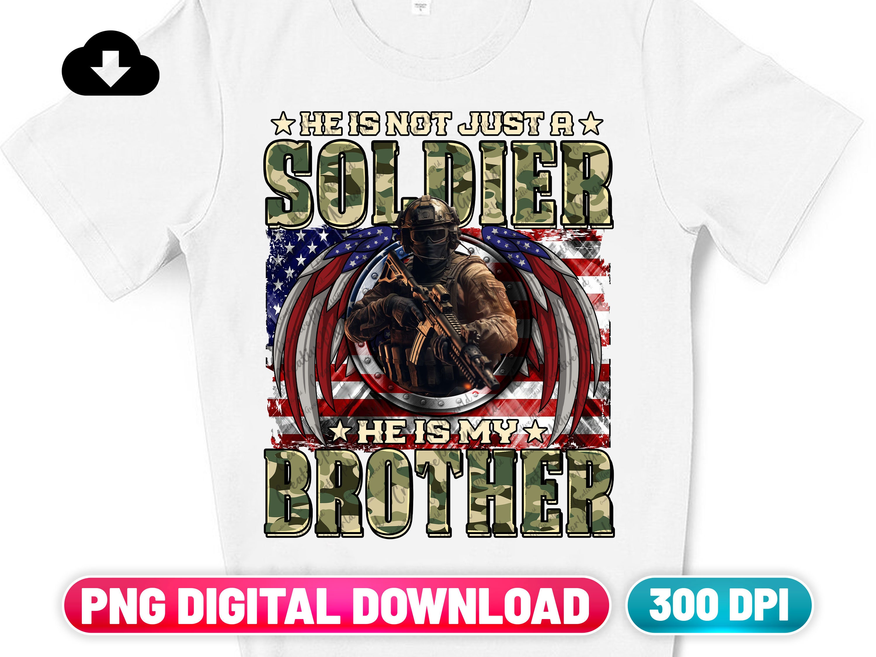 Soldier Brother PNG File Instant Download He is Not Just A Soldier He ...
